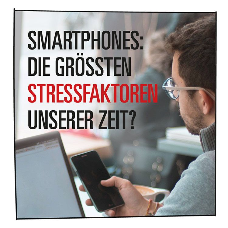 Stressfaktor Smartphone: Verkürzt das Handy unser Leben? – Stressfrei ...